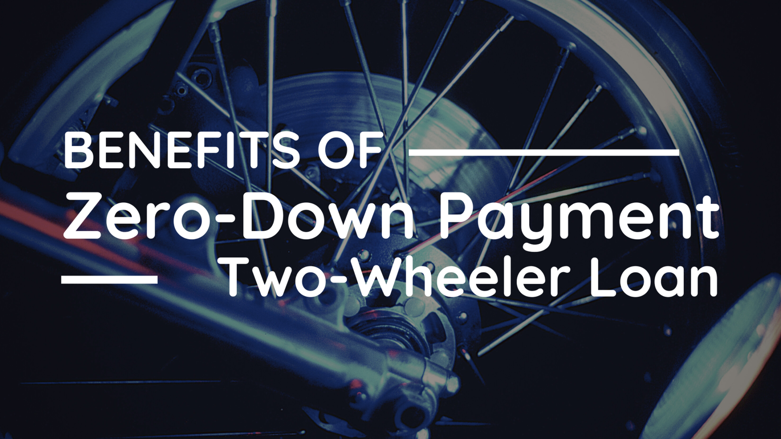 The Benefits of a Zero-Down Payment Two-Wheeler Loan